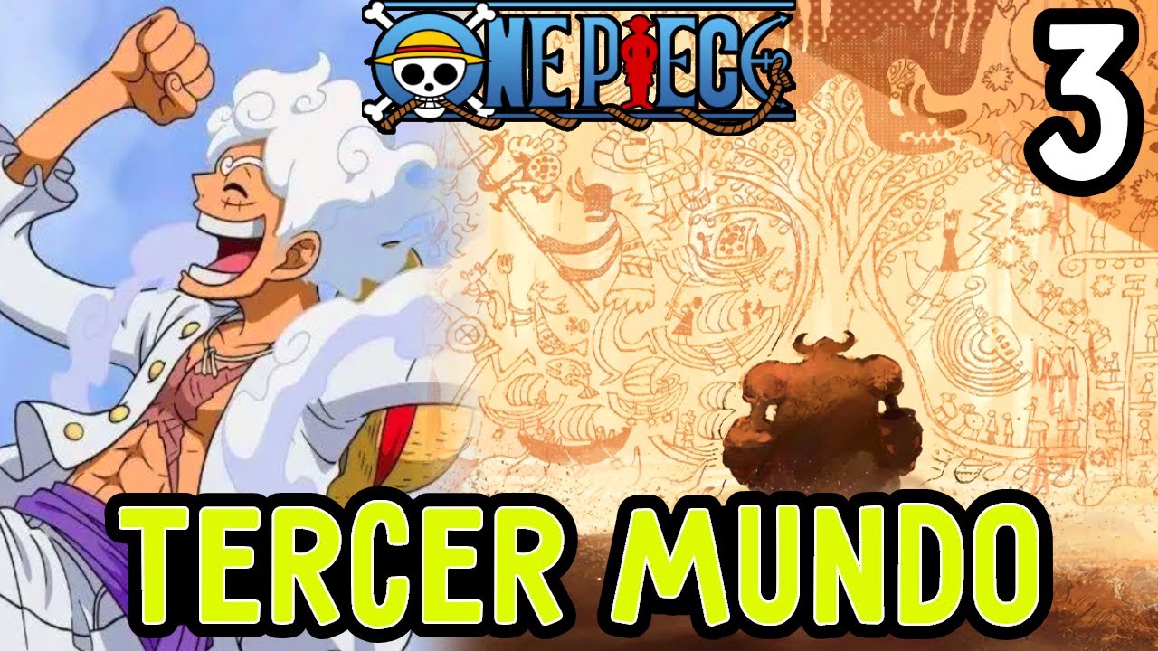 Explicación del TERCER MUNDO de ONE PIECE (MONKEY D LUFFY) - YouTube