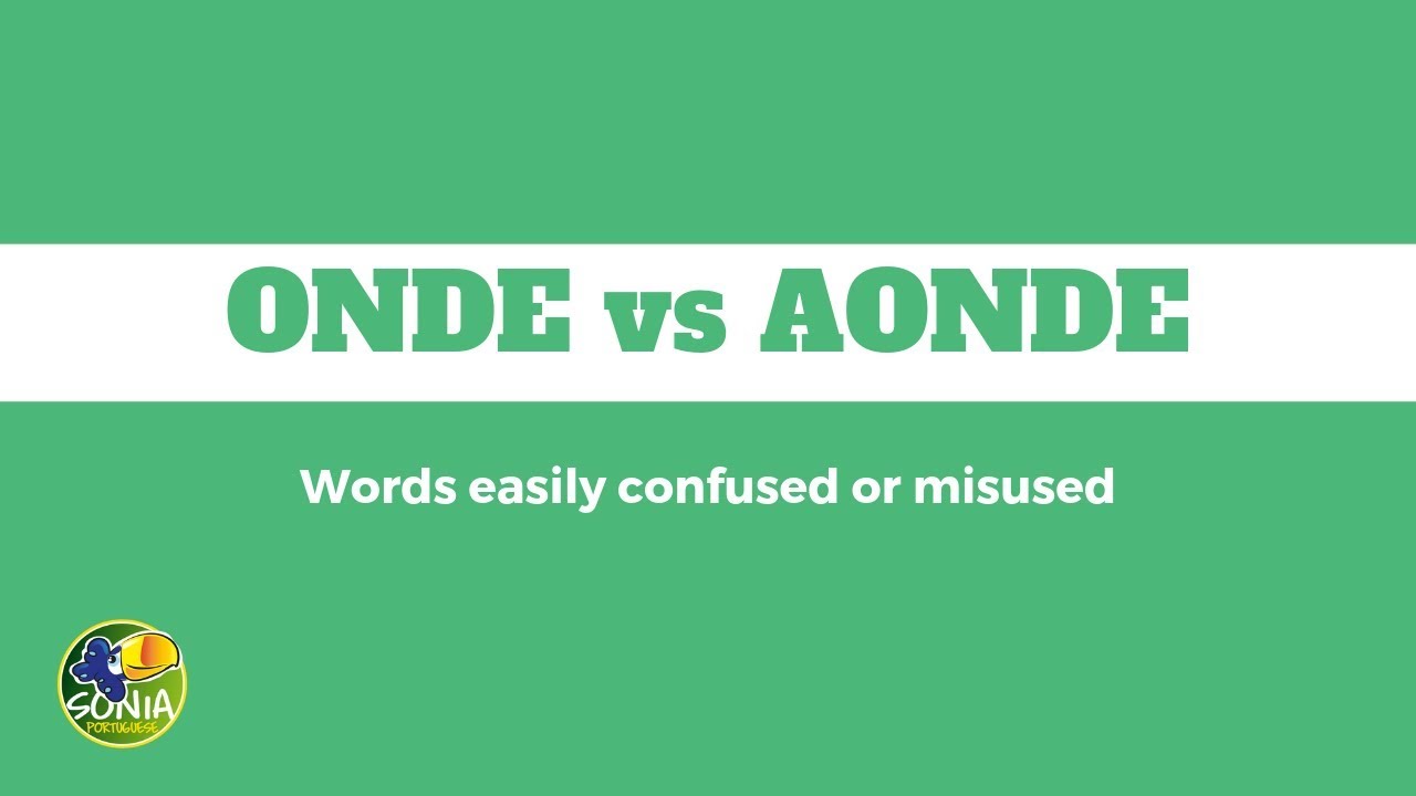 Onde vs Aonde - Where vs To Where - YouTube