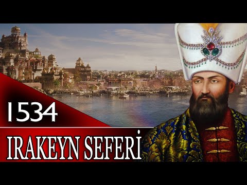 31 - OSMANLI TARİHİ - IRAKEYN SEFERİ 1534 |KANUNİ SULTAN SÜLEYMAN|