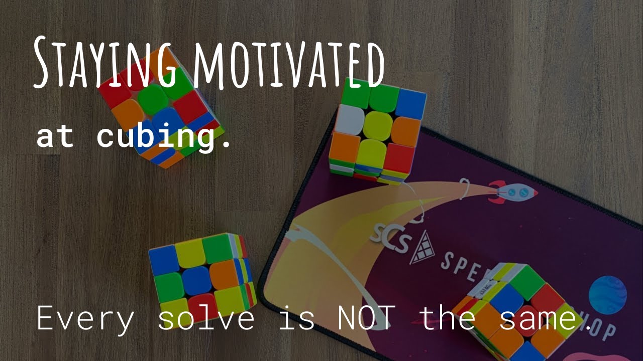 HOW I (and you, too) can STAY MOTIVATED at CUBING - YouTube