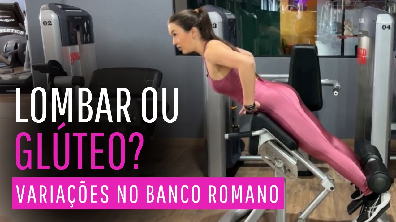 A verdadeira diferença entre lombar e glúteo no banco romano - YouTube