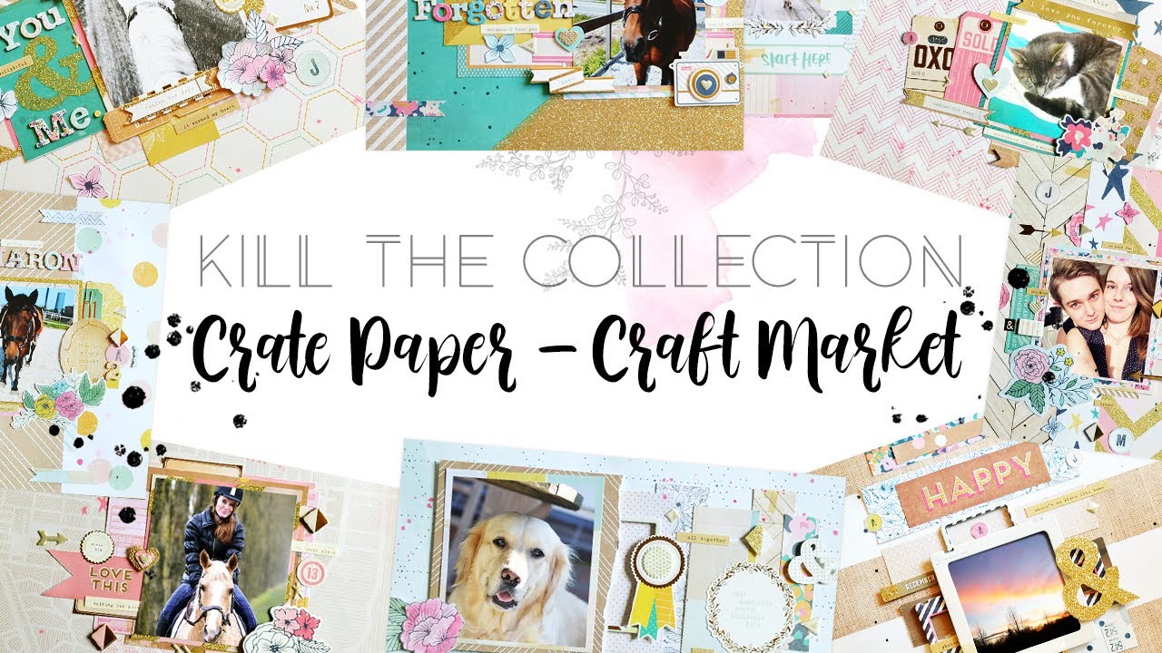 Kill The Collection: Crate Paper - Craft Market - YouTube
