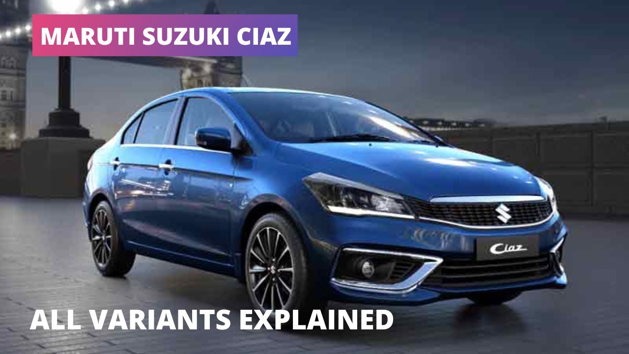 Maruti Suzuki Ciaz Variants Explained with Features & Pricing Sigma ...