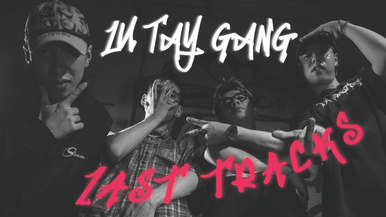 Last Tracks - Lũ Tay Gang | Official MV - YouTube