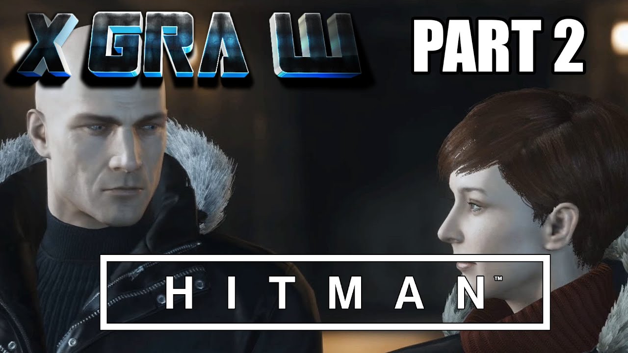 X gra w Hitman (part 2) - YouTube