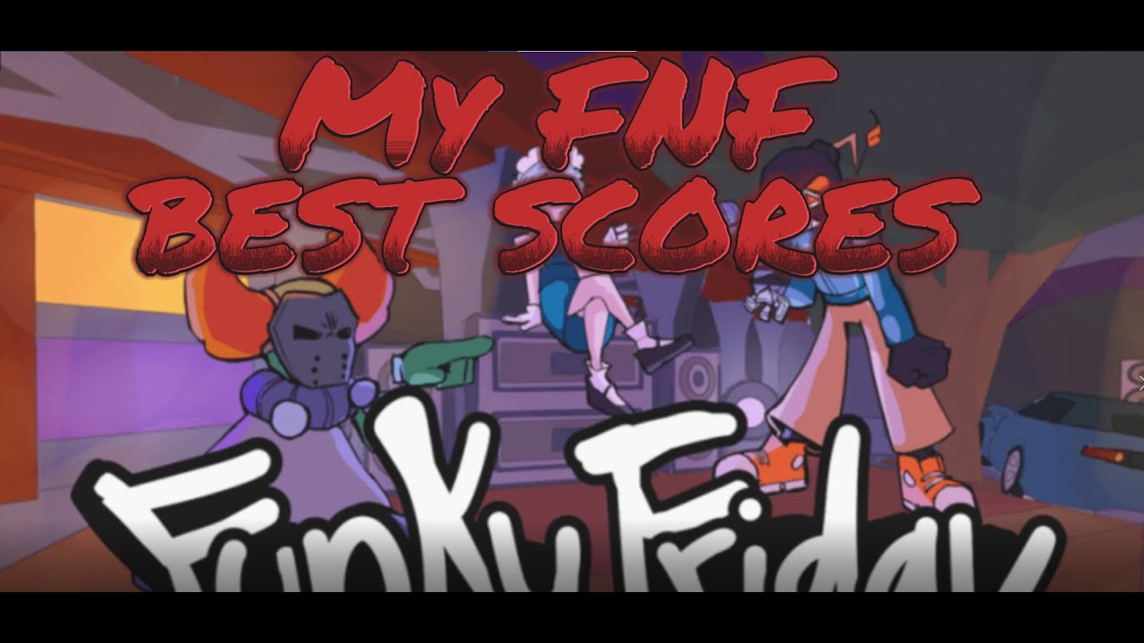 My FNF best scores - YouTube
