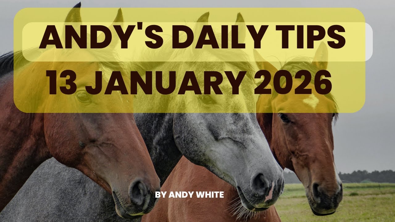 Andy's Daily Tips for Horse Racing, Tuesday, 13th January, 2026 - YouTube
