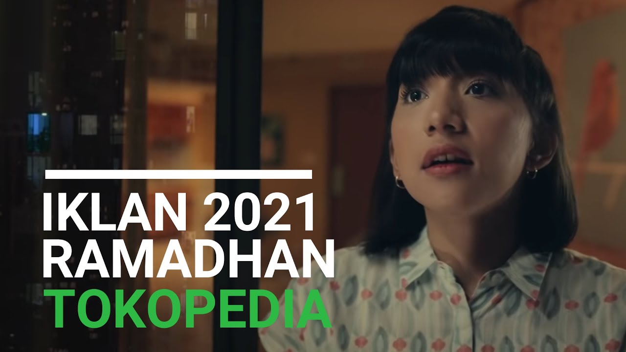 Iklan Ramadan 2021 Iklan Tokopedia Ramadhan Terbaru - YouTube