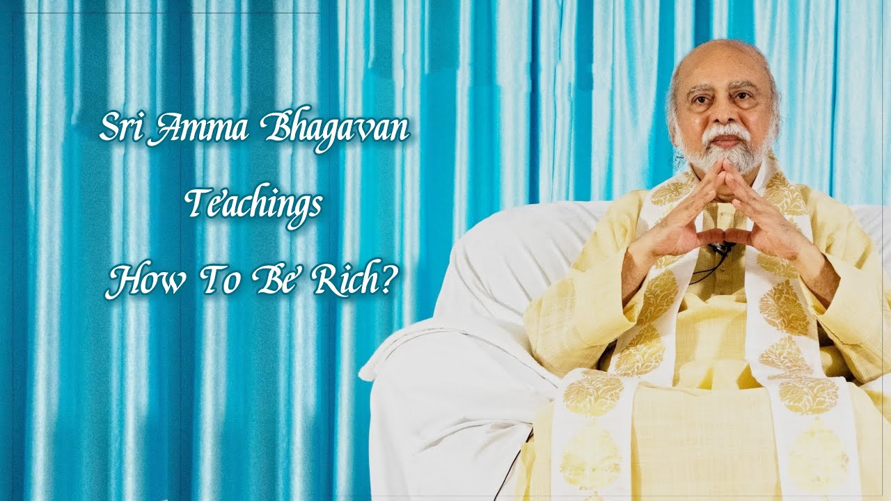 Sri Bhagavan - How To Be Rich - Sri Amma Bhagavan - JC09 - YouTube