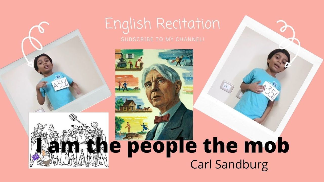 /English Recitation/ I am the people the mob/ A poem by Carl Sandburg ...