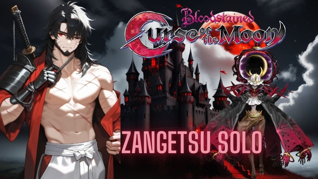 BLOODSTAINED: CURSE OF THE MOON - ZANGETSU SOLO GAMEPLAY - YouTube