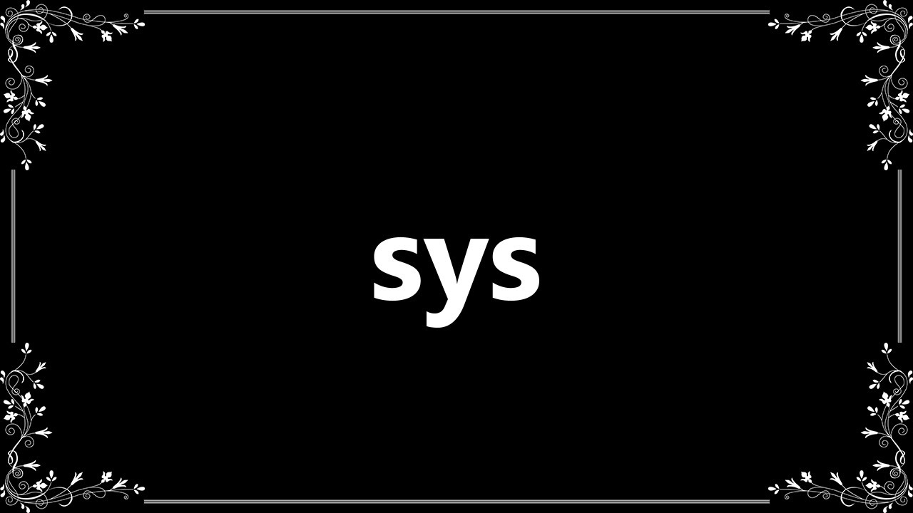 Sys - Definition and How To Pronounce - YouTube