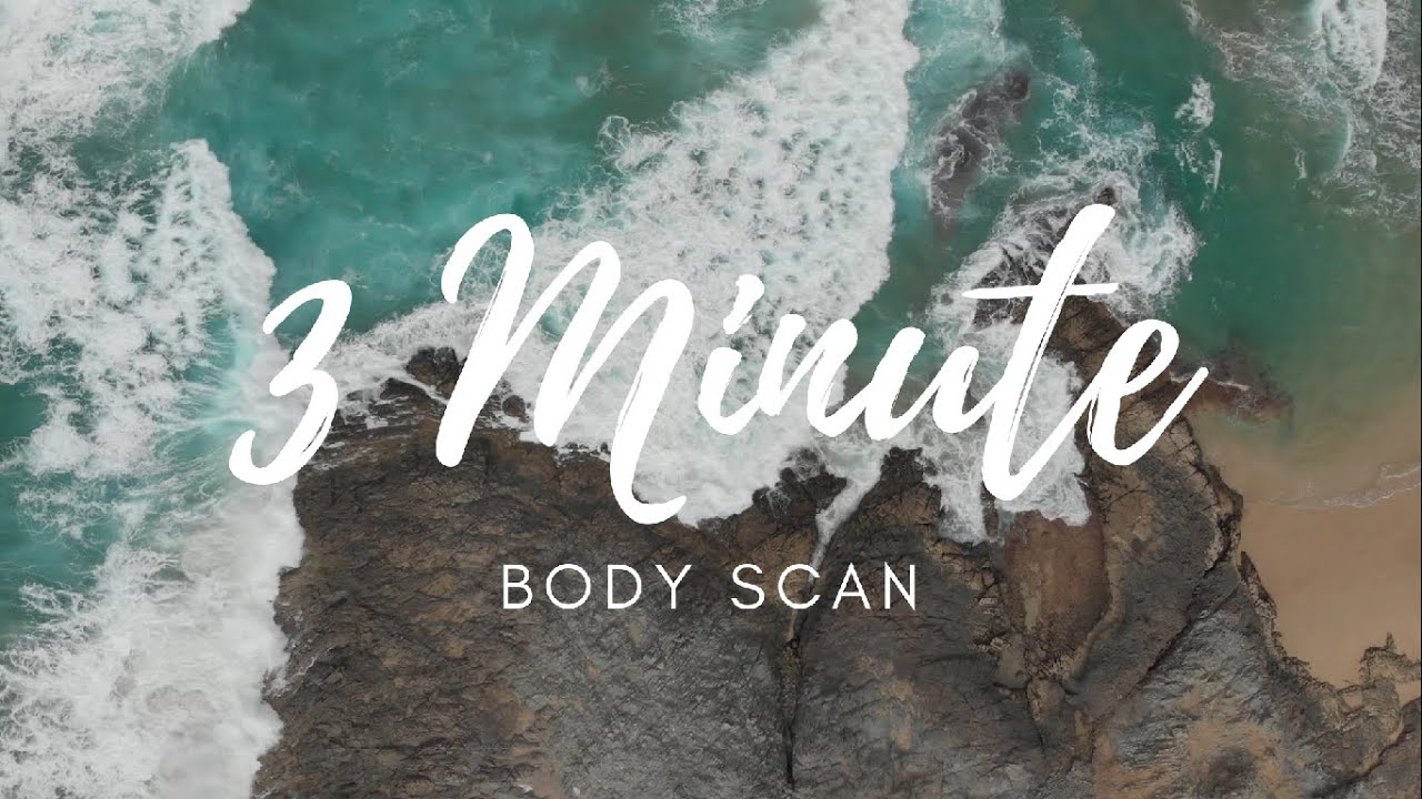 3 Minute Body Scan - YouTube