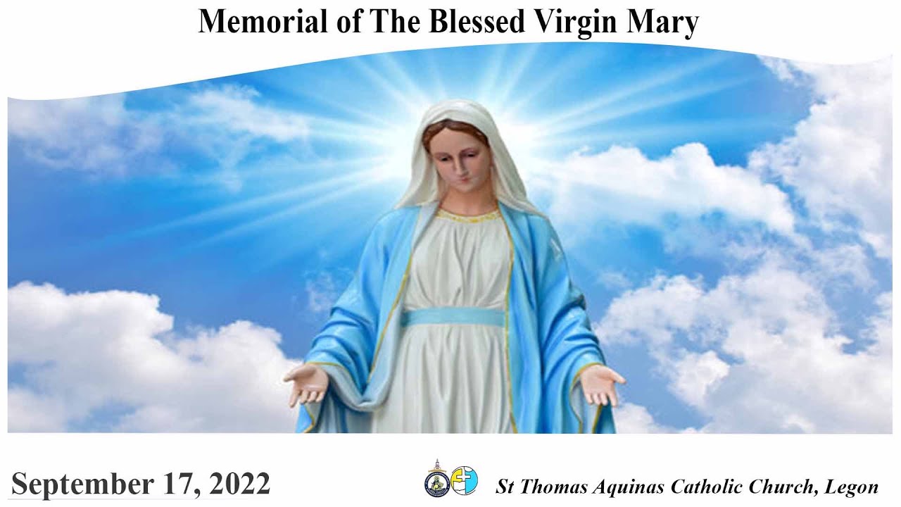 Memorial of the Blessed Virgin Mary (Liturgy of The Word) - 17/09/22 ...
