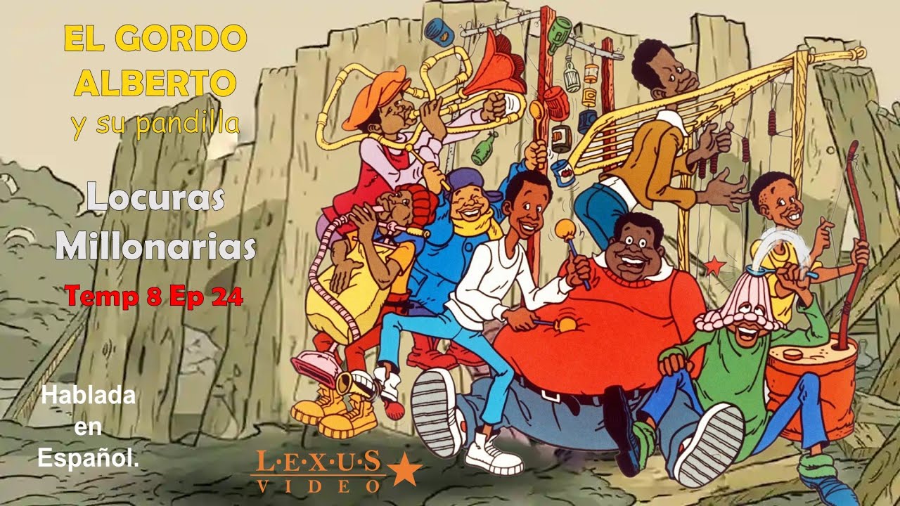 El Gordo Alberto y la Pandilla Cosby "Locuras Millonarias" Temp 8 Ep 24 ...