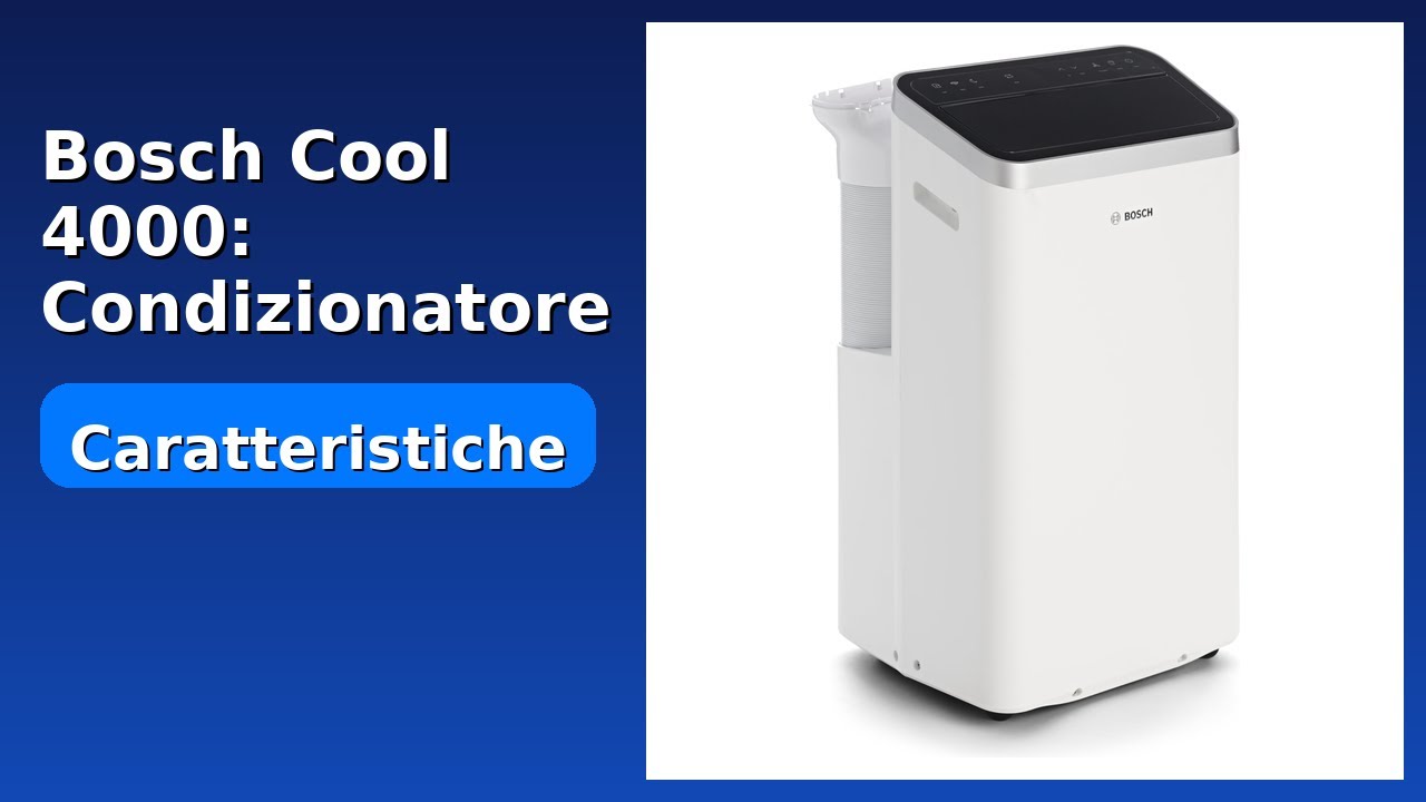 RECENSIONE (2025) : Bosch Cool 4000: Condizionatore Portatile. DETTAGLI ...