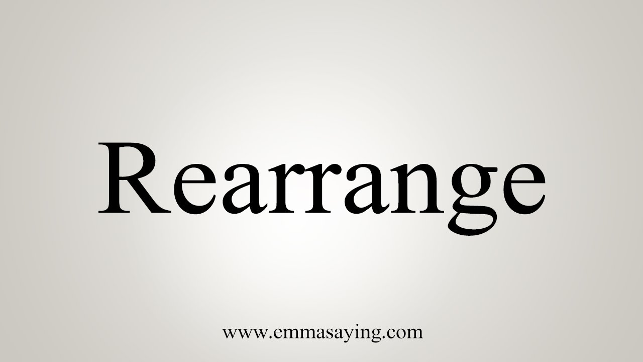 How To Say Rearrange YouTube how-to-say-rearrange-youtube
