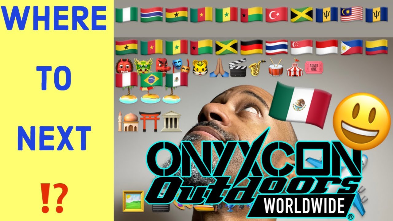 WHERE TO NEXT?! ONYXCON OUTDOORS WORLDWide TRAVEL LIST Pt1 #Travel # ...