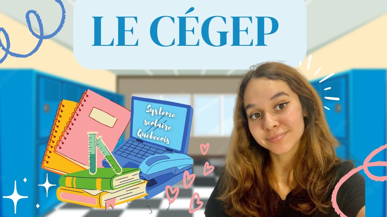 LE SYSTÈME SCOLAIRE QUÉBECOIS : LE CÉGEP - YouTube