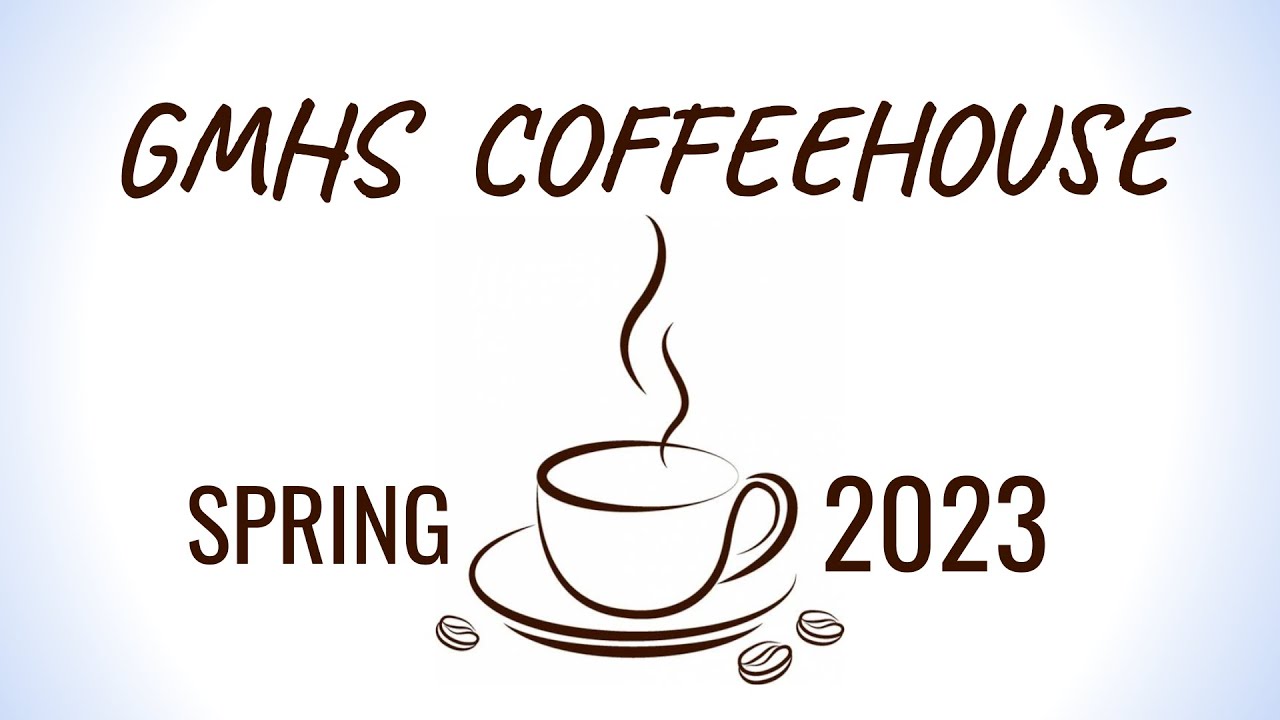 GMHS Coffeehouse - Spring 2023 Live - YouTube