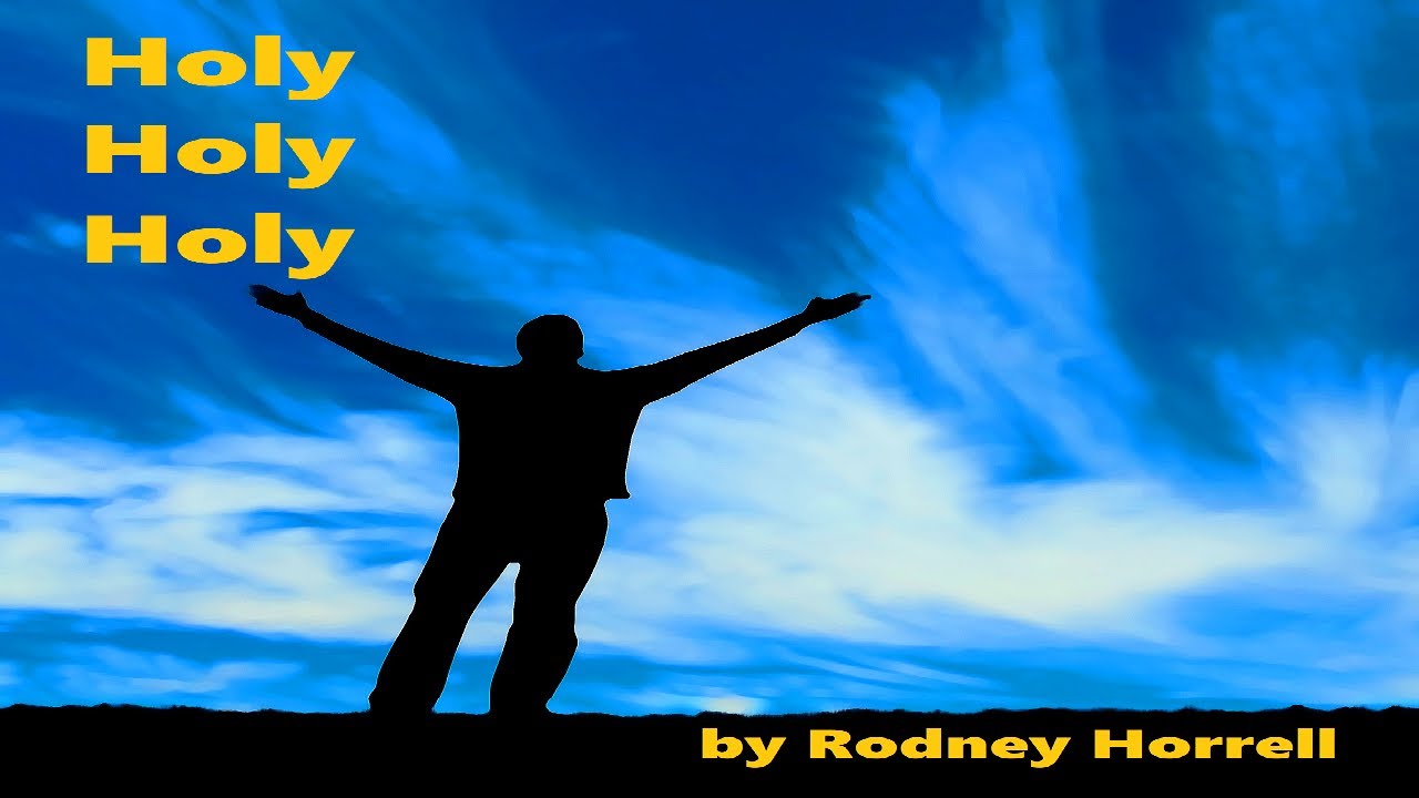 Holy, holy, holy - Song - YouTube