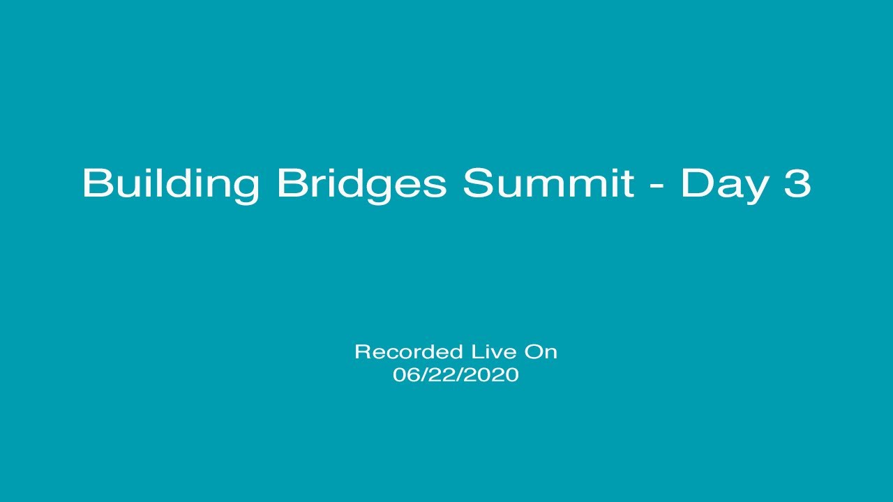 Building Bridges Summit - Day 3 - YouTube