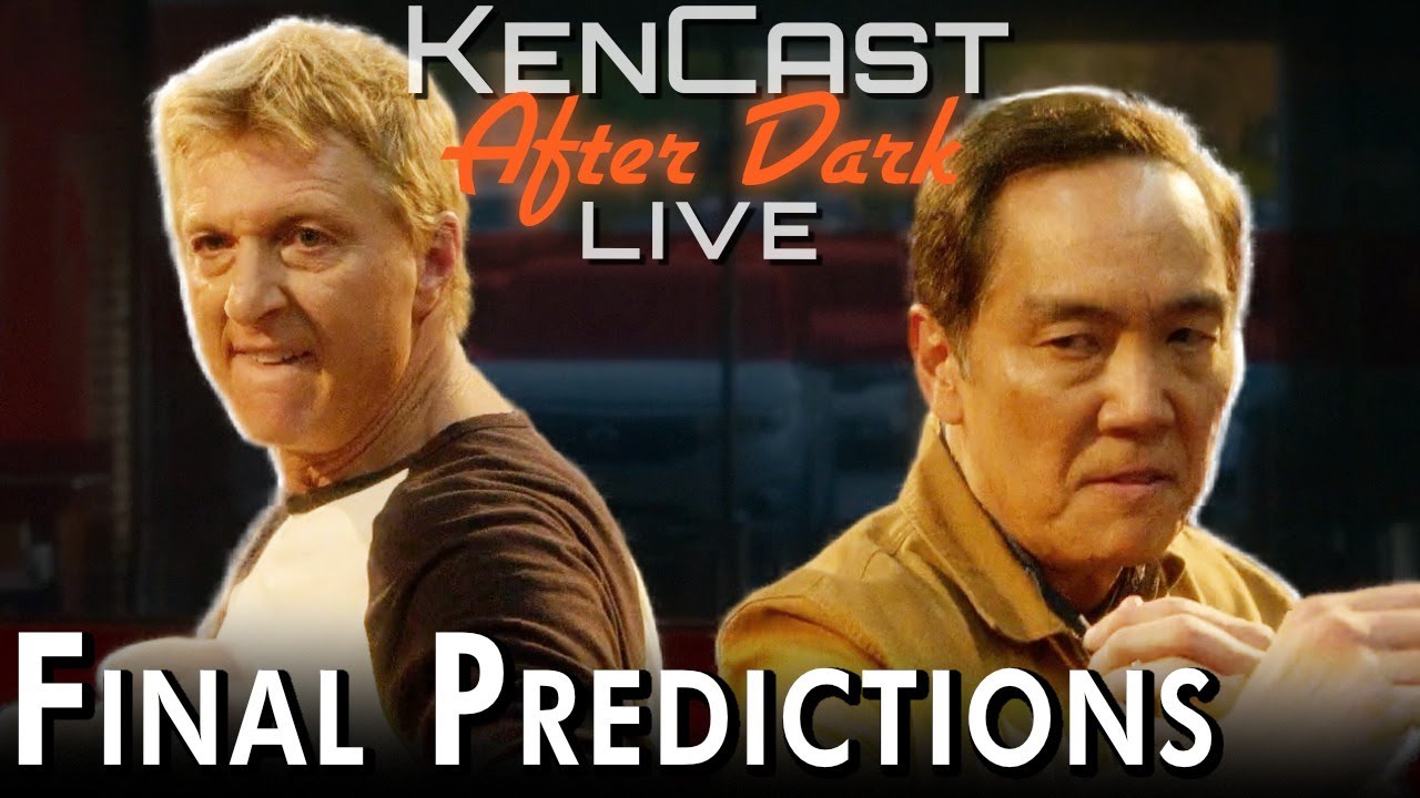Final Predictions for Cobra Kai Season 5, KenCast After Dark Episode 7 ...