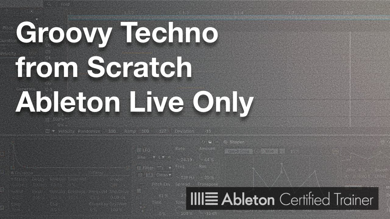 Tutorial 001- Groovy Techno from Scratch / Ableton Live Only【PREVIEW ...