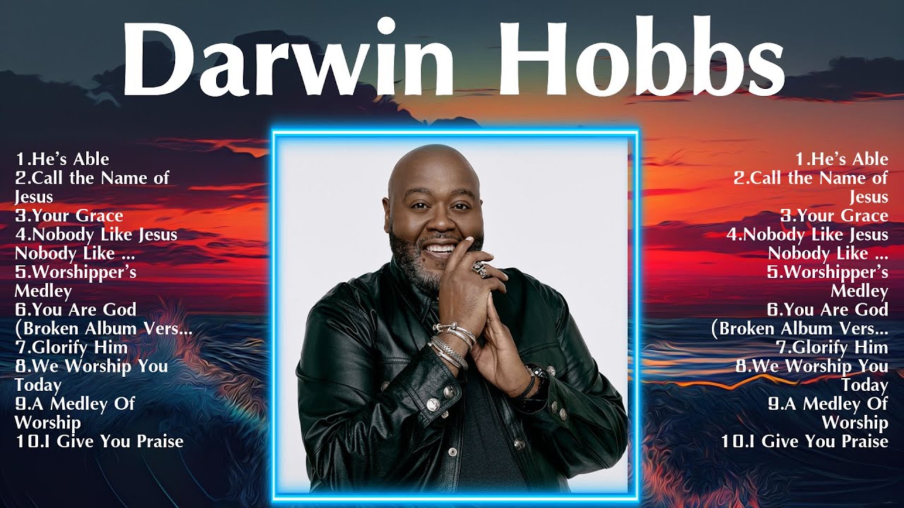 Darwin Hobbs Worship Music ~ Darwin Hobbs Full Album - YouTube