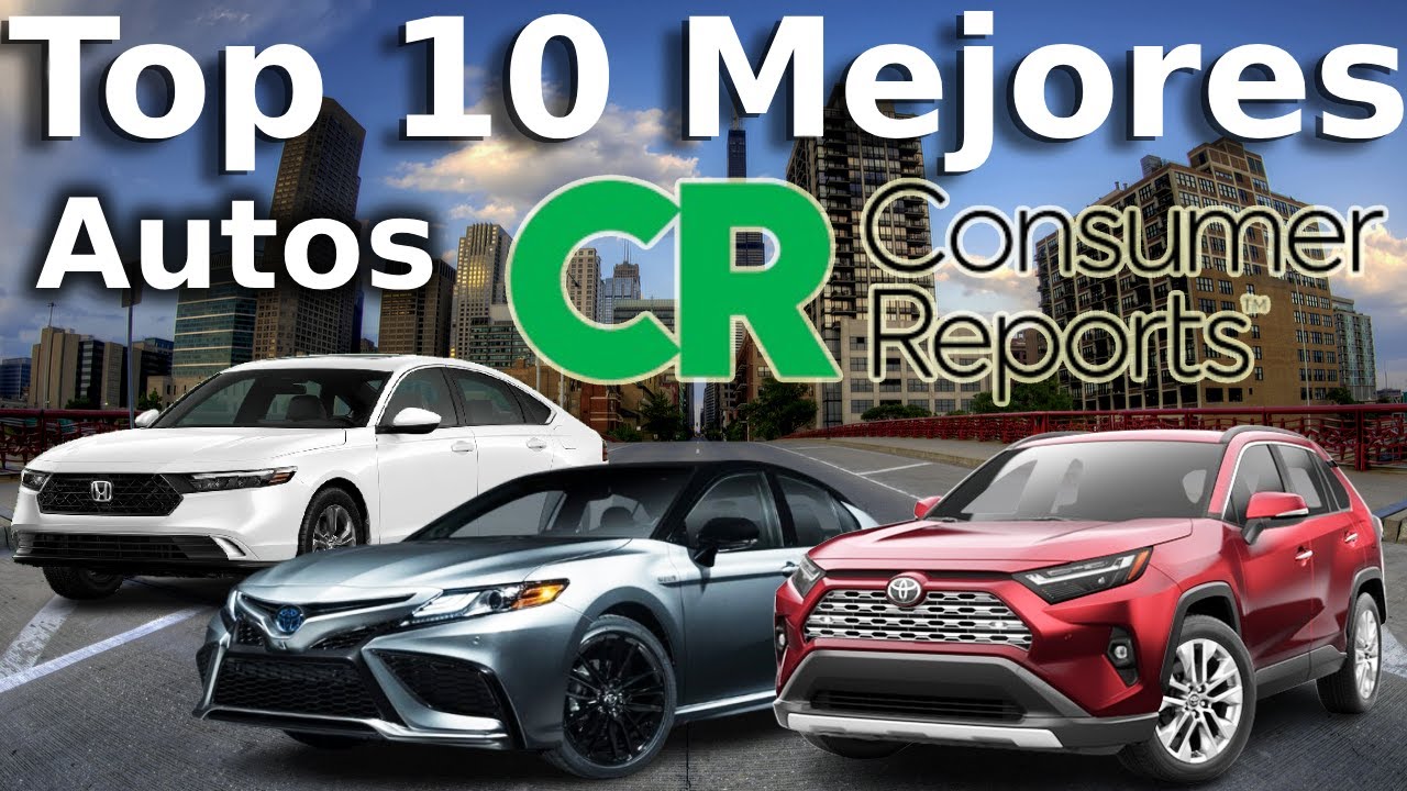 Top 10 Mejores Autos Según expertos de Consumer Report 2024 2025 - YouTube