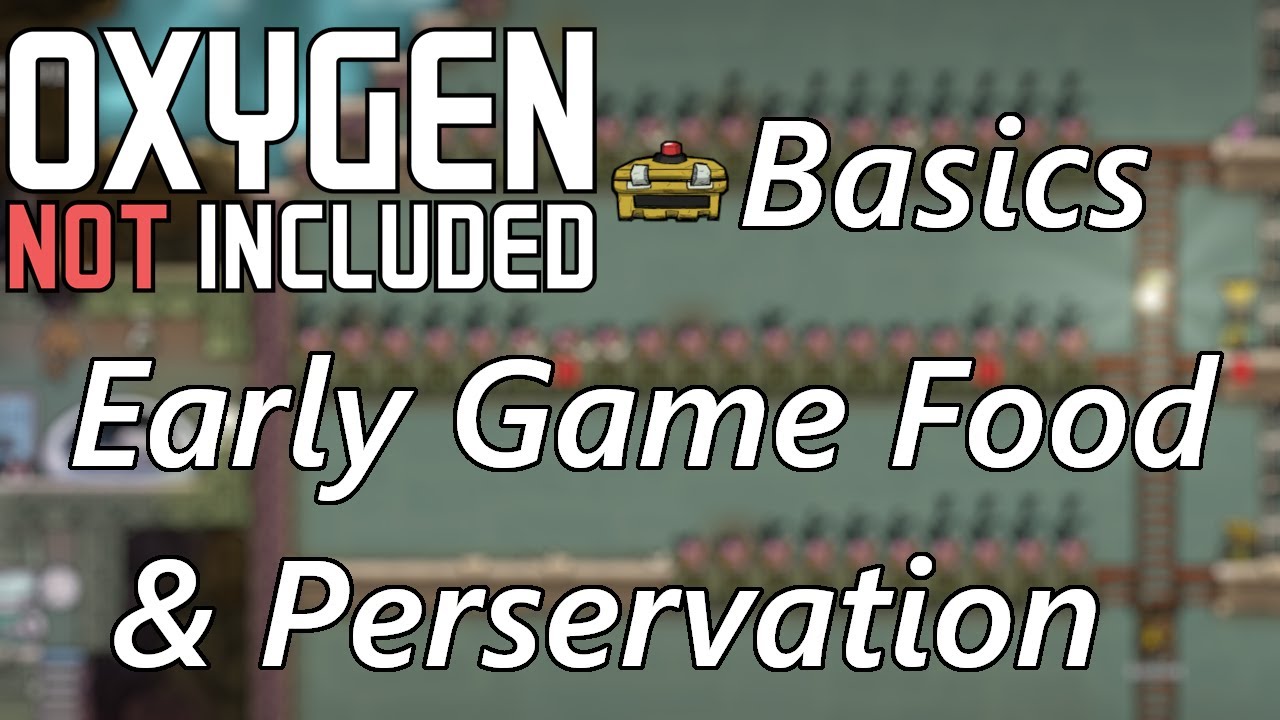Early Game Food Basics - Oxygen Not Included Basics - YouTube