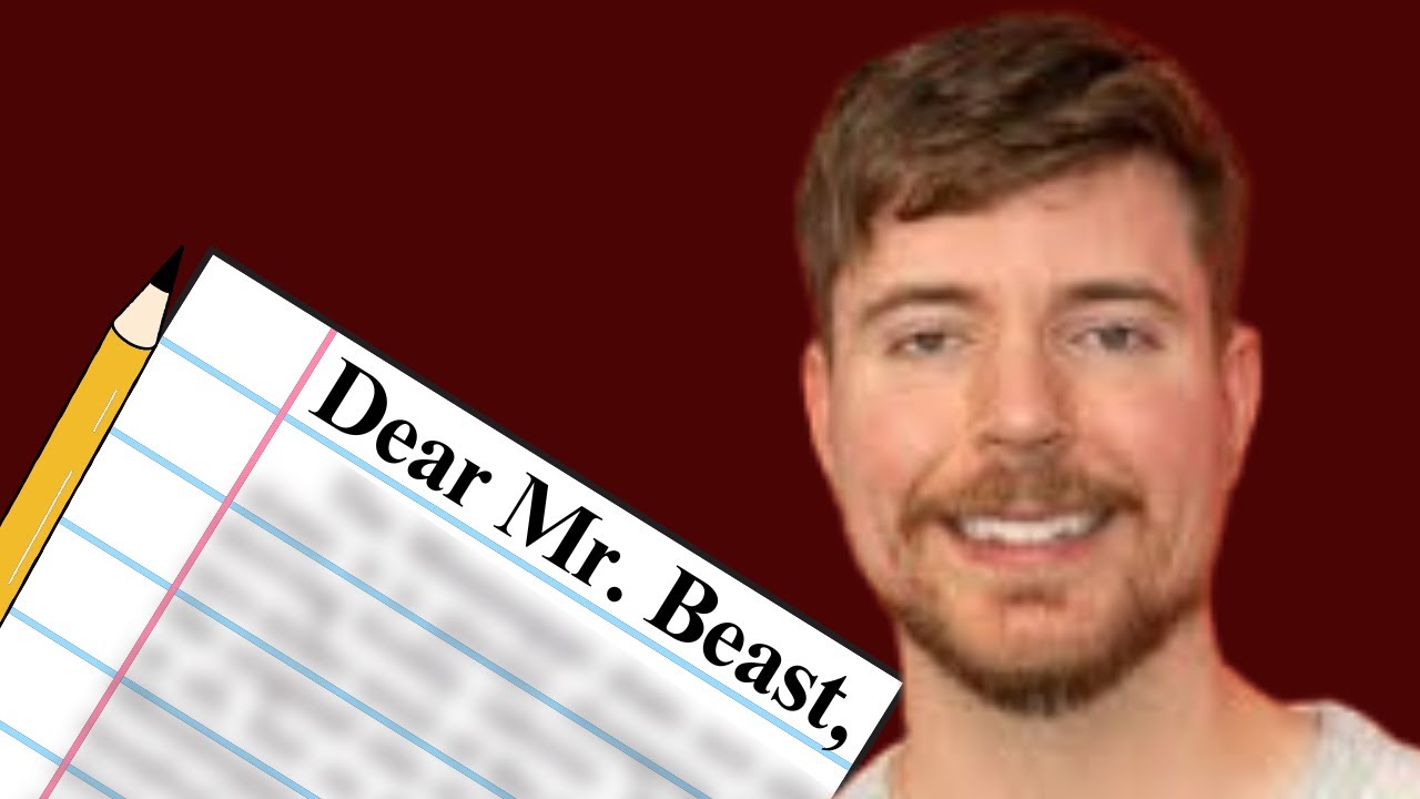 Dear Mr. Beast,... - YouTube