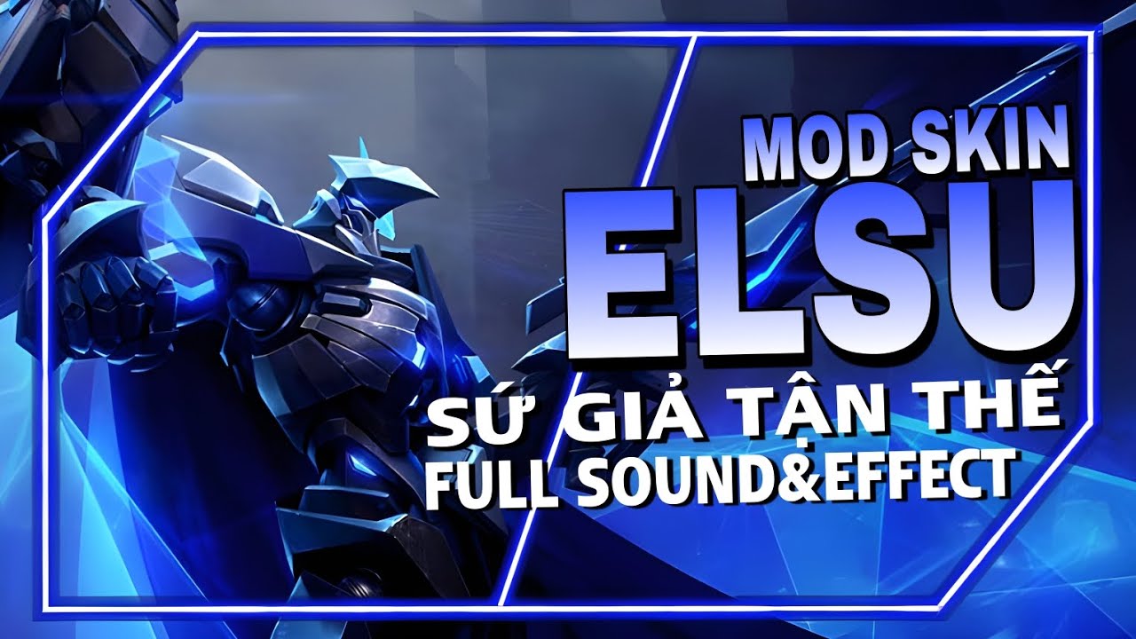 UPDATE | [19/7] FILE MOD SKIN ELSU SỨ GIẢ TẬN THẾ MỚI NHẤT (S2/2023 ...