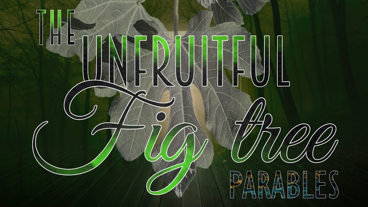 Parables (Part 32) - The Unfruitful Fig Tree (B) - YouTube