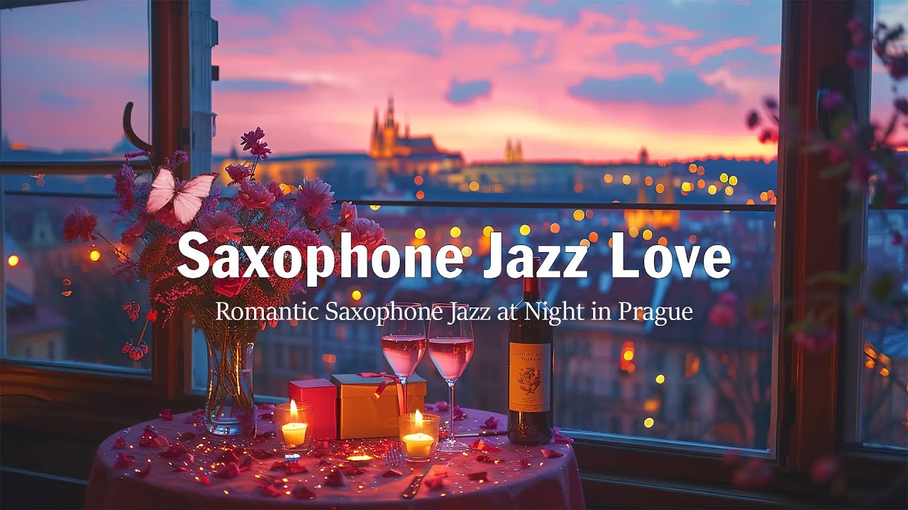 Saxophone Jazz Love 🍷 Romantic Saxophone Jazz at Night in Prague ~ Calm ...