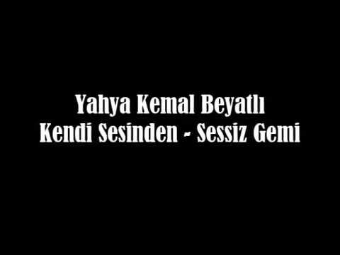 Kendi sesinden Yahya kemal beyatlı - Sessiz gemi