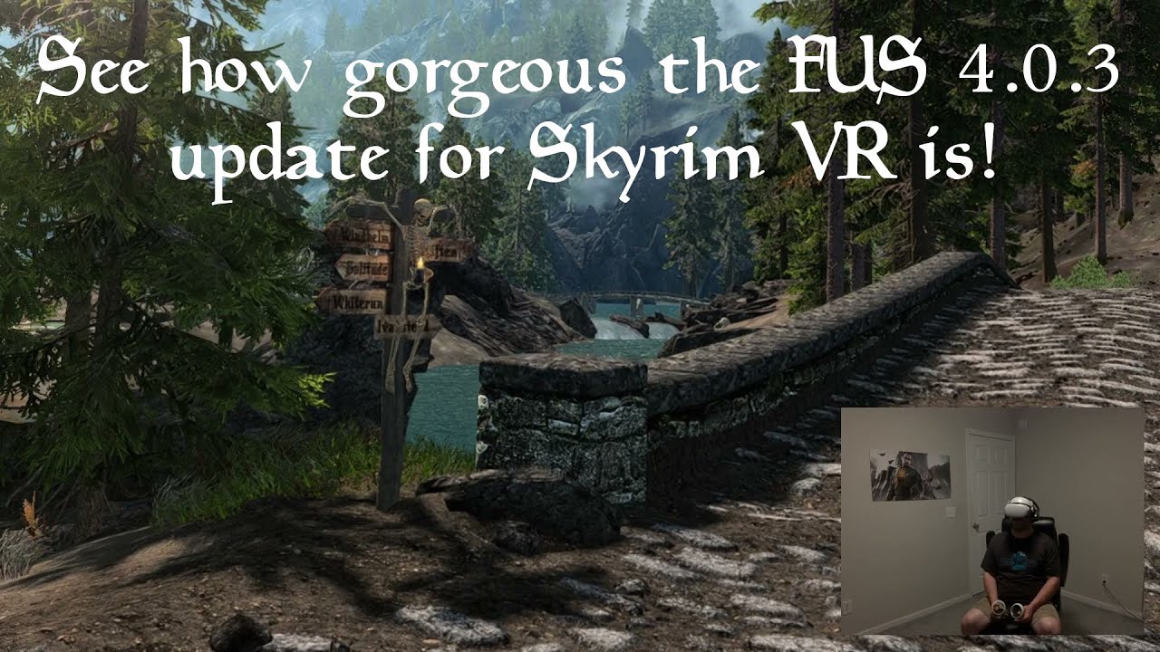 See how gorgeous the FUS 4.0.3 update for Skyrim VR is! - YouTube