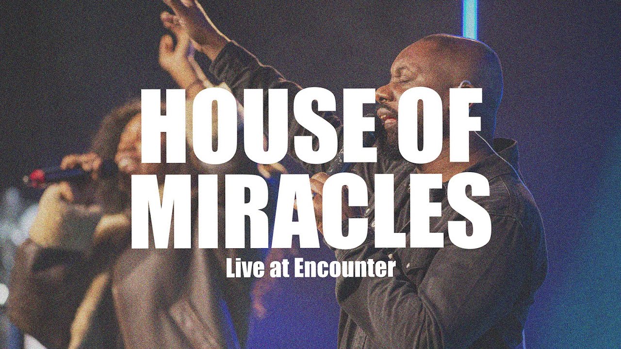 "House of Miracles" | Live at Encounter - YouTube