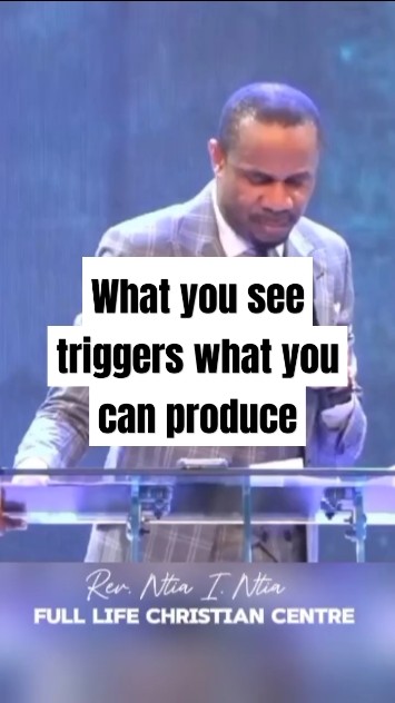 What you see triggers what you can produce. - Rev. Ntia I. Ntia - YouTube