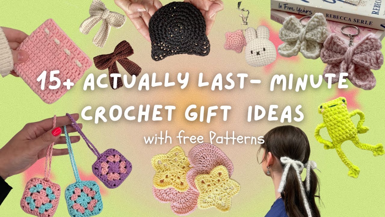 15 ACTUALLY *last-minute* crochet gift ideas (1-2h projects, beginner ...