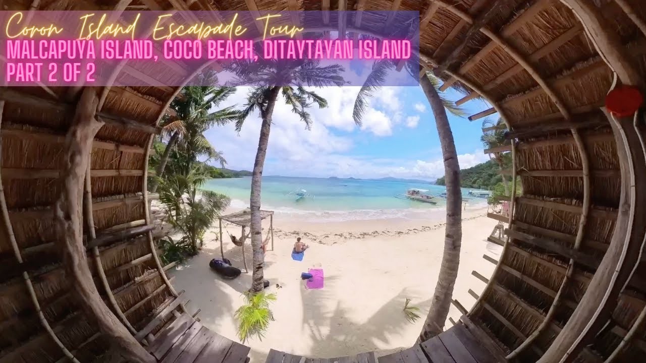 CORON ISLAND ESCAPADE TOUR MALCAPUYA ISLAND, COCO BEACH & DITAYTAYAN ...
