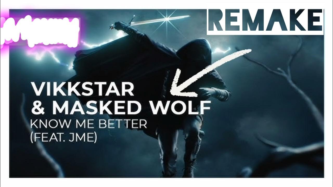 Know me better by Vikkstar & Masked Wolf ft. JMe - YouTube