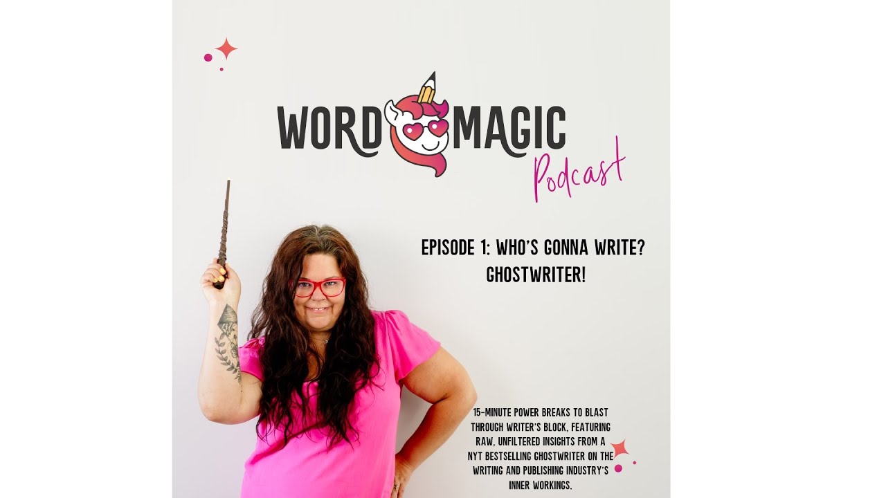 Episode 1: Word Magic Podcast - Who's Gonna Write? Ghostwriter! - YouTube