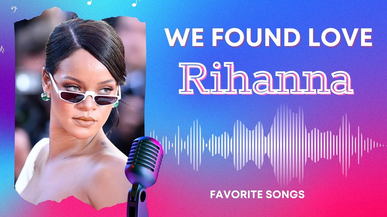 Rihanna - We Found Love (Lyrics) ft. Calvin Harris - YouTube
