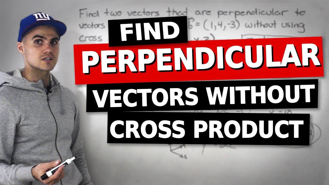 MCV4U - Find Perpendicular Vectors Without Cross Product - Grade 12 ...