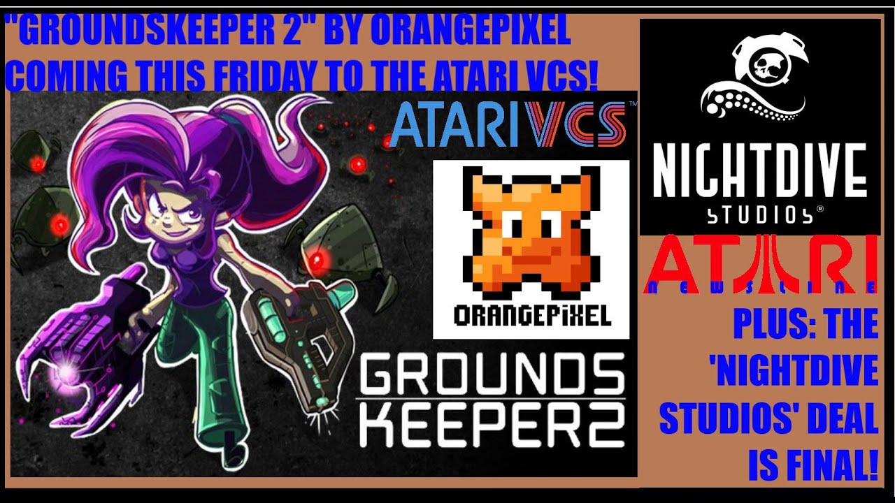 "Groundskeeper 2" by OrangePixel Coming to Atari VCS! Plus: The 'Nightdive Studios' Deal is ...