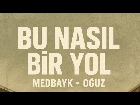 Bu Nasıl Bir Yol - Medbayk x Oğuz |  Official Video