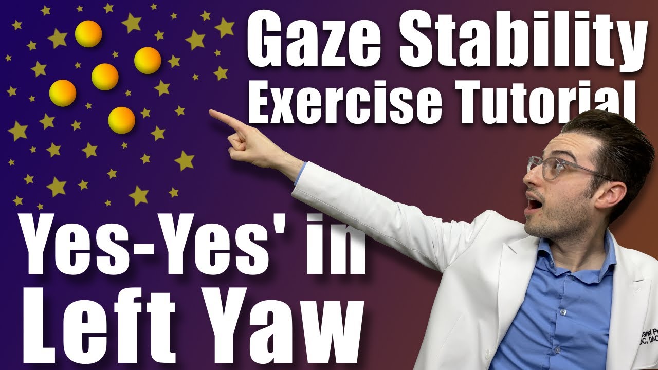 Yes-Yes' in LEFT YAW Walkthrough | Gaze Stability Exercise Tutorial ...