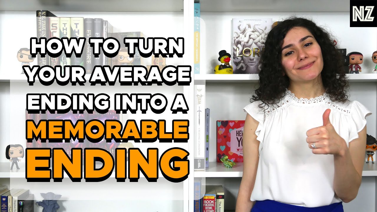 How To Turn Your Average Ending Into A Memorable Ending | Writing ...