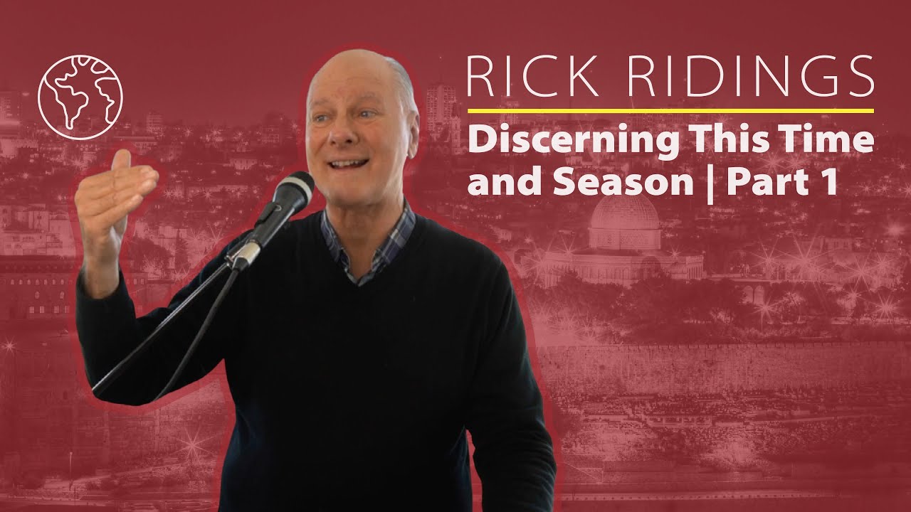 Discerning This Time and Season | Part 1 | Rick Ridings - YouTube